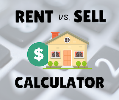 Rent vs Sell Calculator: Decide What's Best for Your House